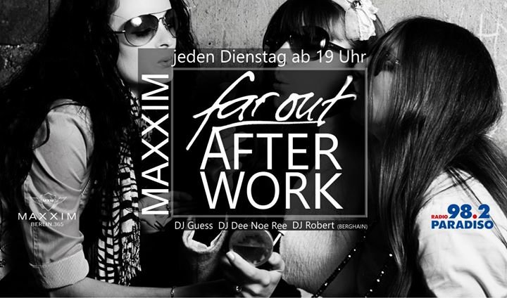 Party - Far Out Afterwork - Maxxim Club in Berlin - 24.04.2018