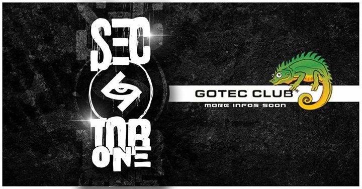 Party - Sector One at Gotec Club + Afterhour - Gotec Kulturhaus in ...
