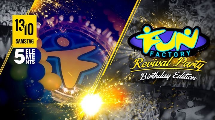 Party - Fun Factory Revival Party - Birthday Edition - 5 ELEMENTS in ...