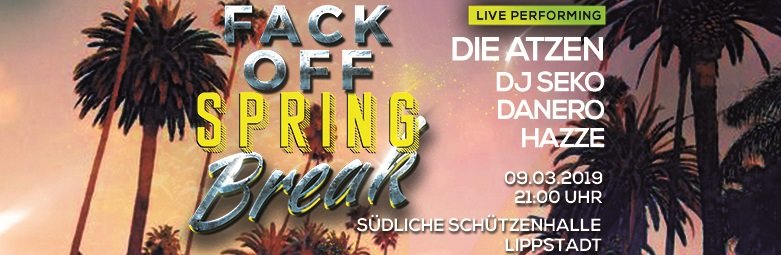 Party - FACK Off Spring Break - Südliche Schützenhalle Lippstadt - 09. ...