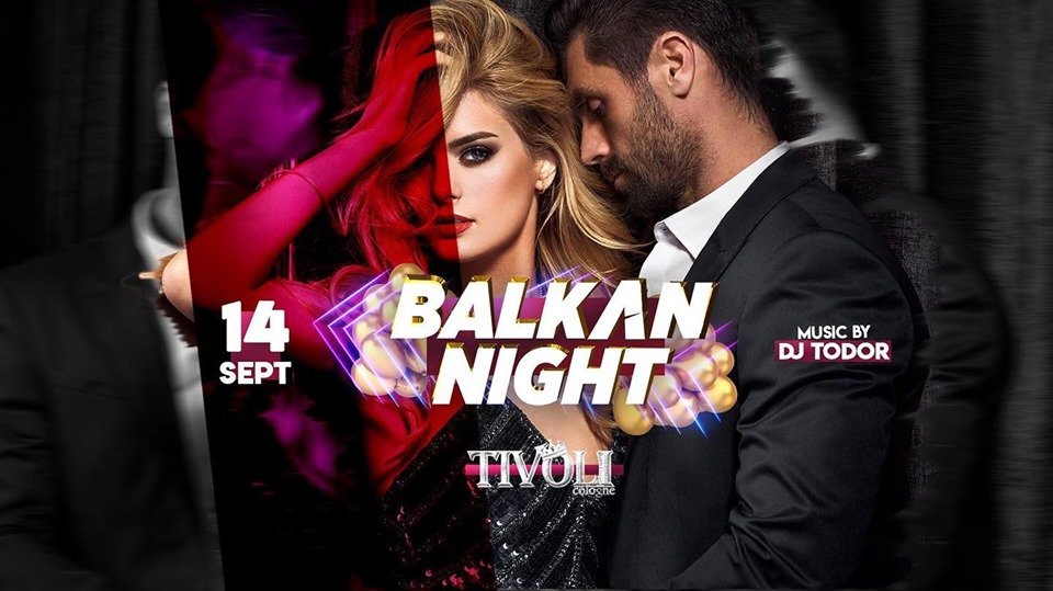 Party - Balkan Night - Tivoli Club Cologne - 14.09.2019