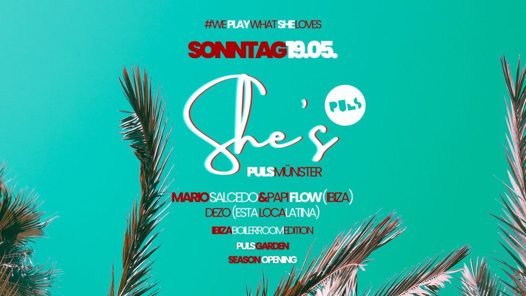 Party - She´s Ibiza - Season Opening Münster - PULS CLUB in Münster ...