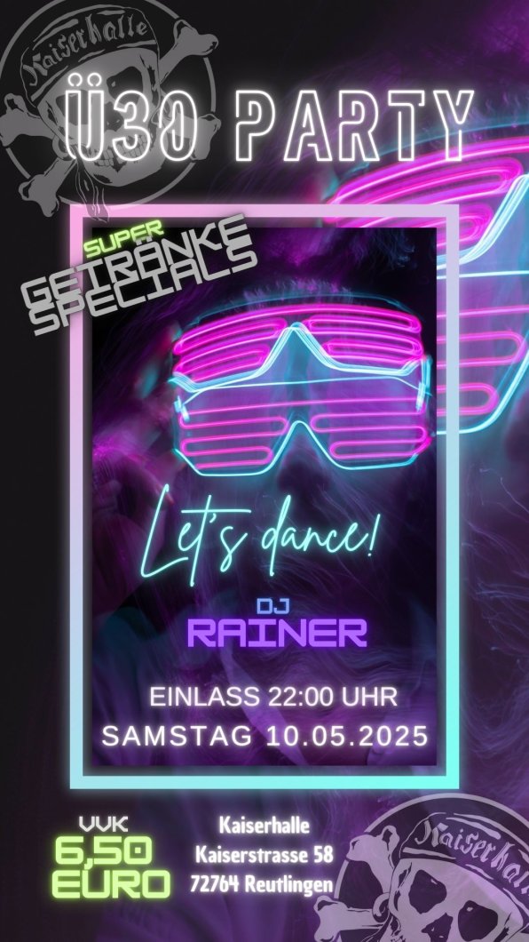 Party - Ü30 Party mit DJ Rainer - Kaiserhalle - Kohla in Reutlingen ...