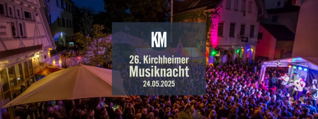 Festival - 26. Kirchheimer Musiknacht - Kirchheimer Musiknacht in ...