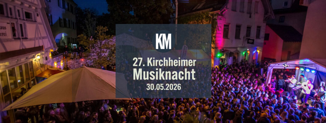 Festival - 27. Kirchheimer Musiknacht - Kirchheimer Musiknacht in ...